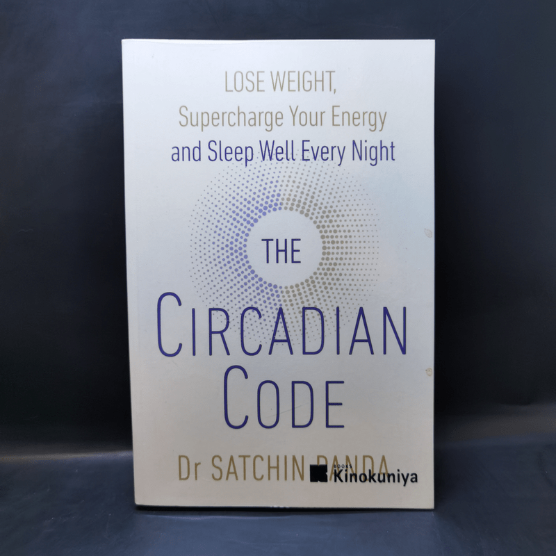 หนังสือ The Circadian Code - Satchin Panda PhD รหัส 1057628 ขายหนังสือThe Circadian Code ...